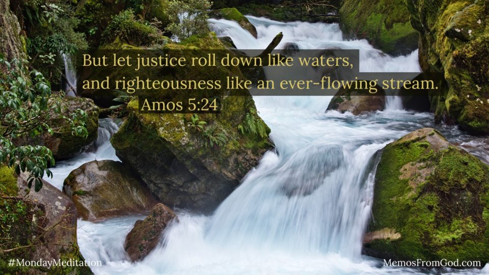 Let Justice Flow – Memos from God